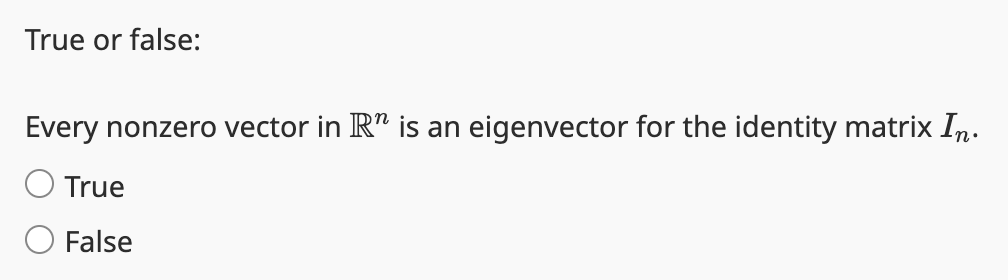 True or false:Every nonzero vector in Rn ﻿is an | Chegg.com