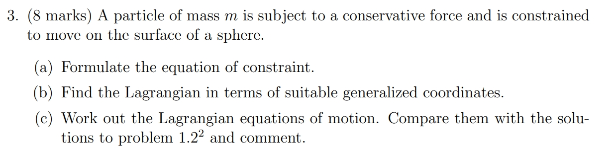 Solved ( 8 ﻿marks) ﻿A particle of mass m ﻿is subject to a | Chegg.com