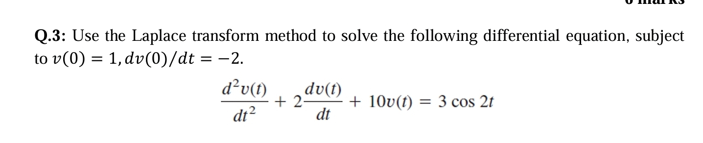 Solved Q.3: Use the Laplace transform method to solve the | Chegg.com