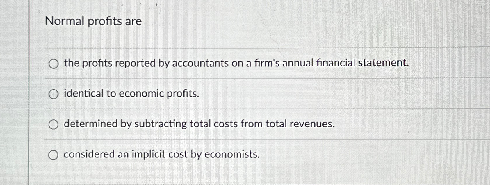 Solved Normal profits arethe profits reported by accountants | Chegg.com