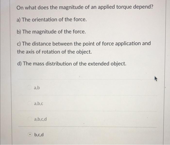 Solved On what does the magnitude of an applied torque | Chegg.com