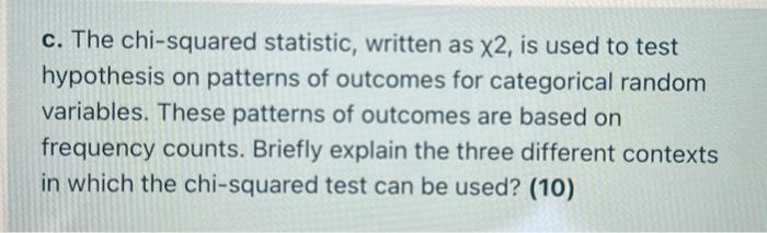 c. The chi-squared statistic, written as χ2, is used | Chegg.com