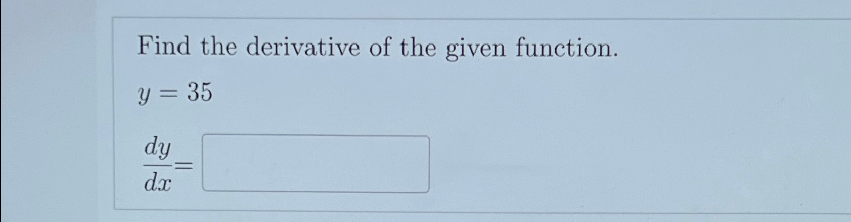 Solved Find the derivative of the given function.y=35dydx= | Chegg.com