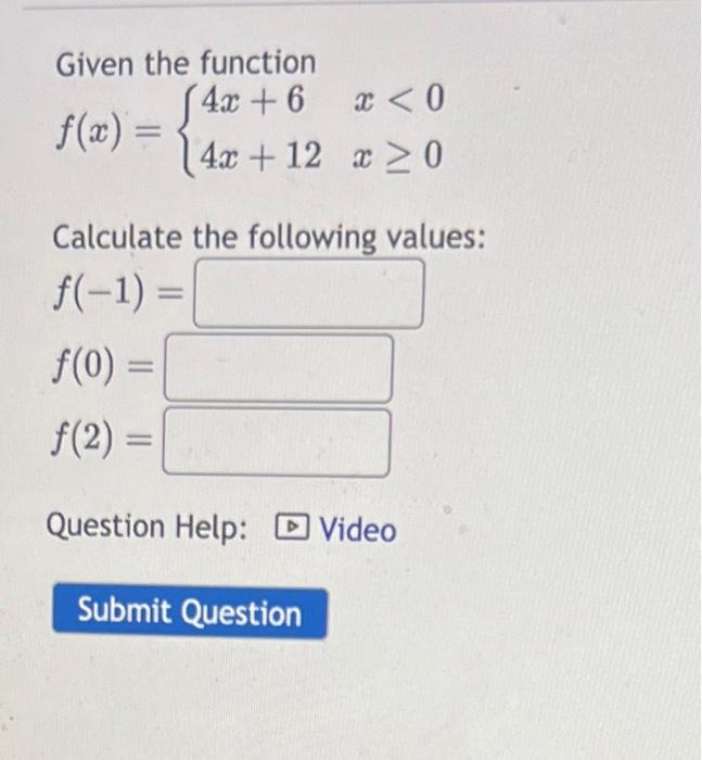 Solved Given the function f(x)={4x+64x+12x