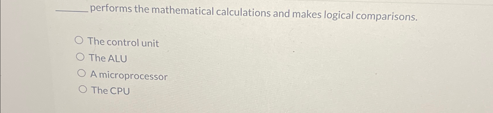 performs the mathematical calculations and makes | Chegg.com