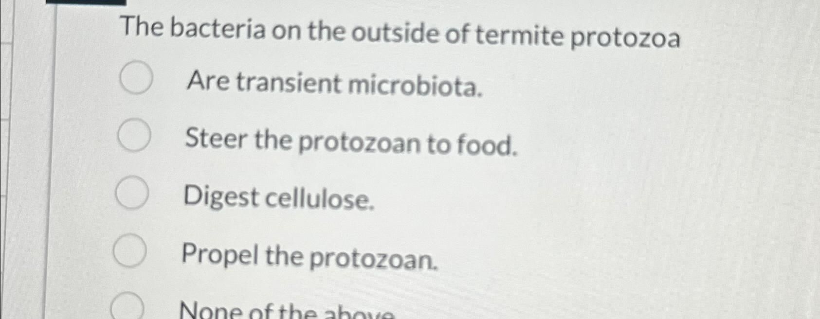 Solved The bacteria on the outside of termite protozoaAre | Chegg.com