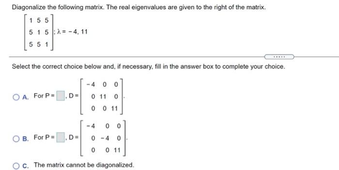 Solved Diagonalize the following matrix. The real | Chegg.com