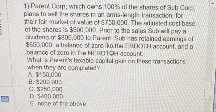 Solved 1) Parent Corp, which owns 100% of the shares of Sub | Chegg.com