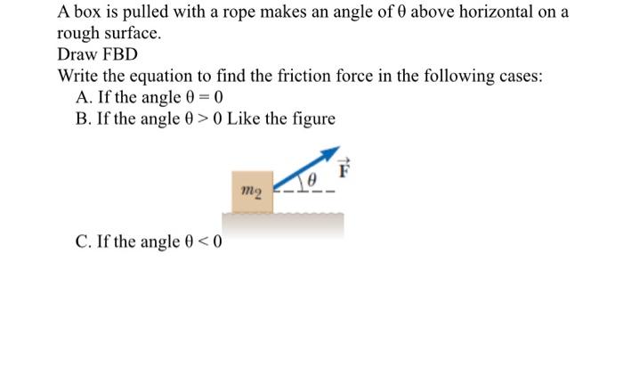 Solved A box is pulled with a rope makes an angle of above | Chegg.com