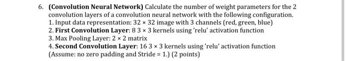 6. (Convolution Neural Network) Calculate the number | Chegg.com 6. (Convolution Neural Network) Calculate the number | Chegg.com