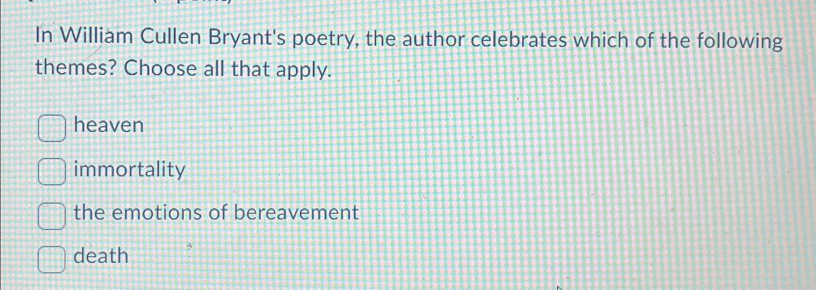 Solved In William Cullen Bryant's poetry, the author | Chegg.com