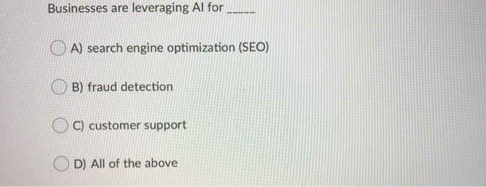 Solved Businesses are leveraging Al for A) search engine | Chegg.com