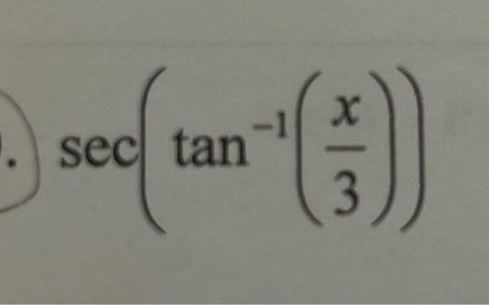 Solved sec(tan−1(3x)) | Chegg.com