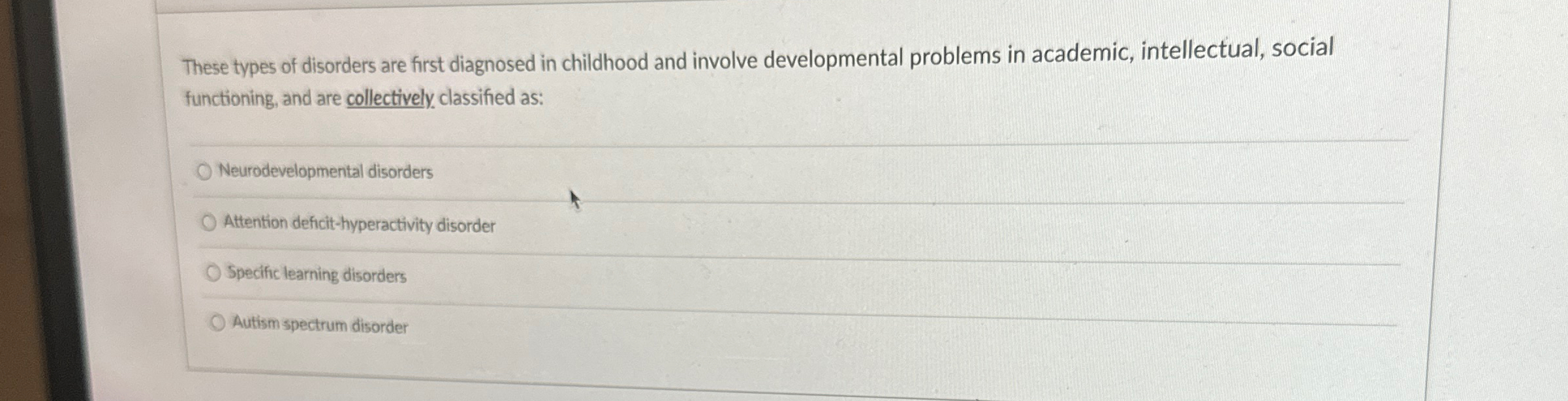 Solved These types of disorders are first diagnosed in | Chegg.com