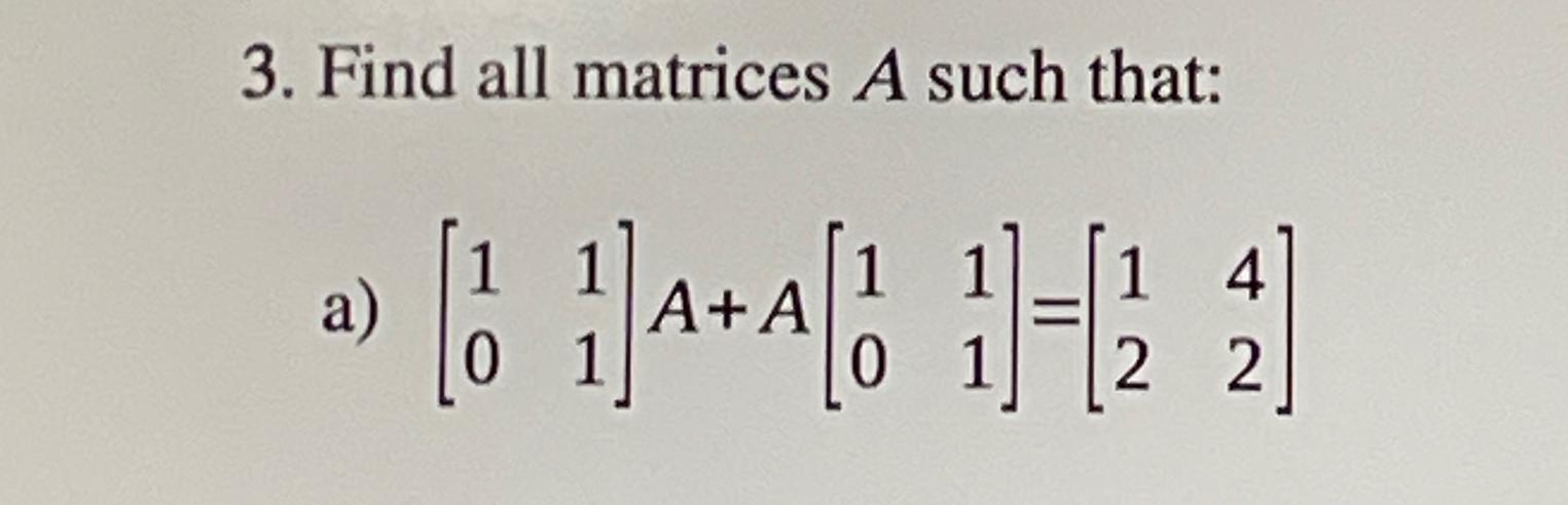 Solved Find all matrices A such | Chegg.com