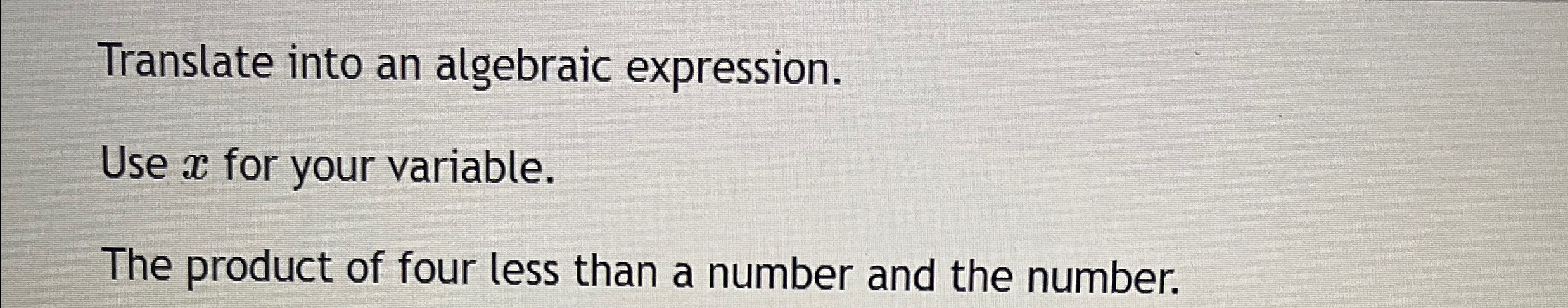 Solved Translate into an algebraic expression.Use x ﻿for | Chegg.com