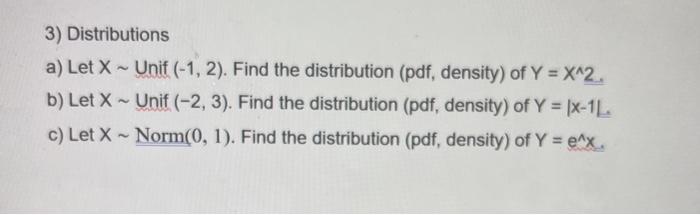 Solved 3) Distributions a) Let X - Unif (-1, 2). Find the | Chegg.com