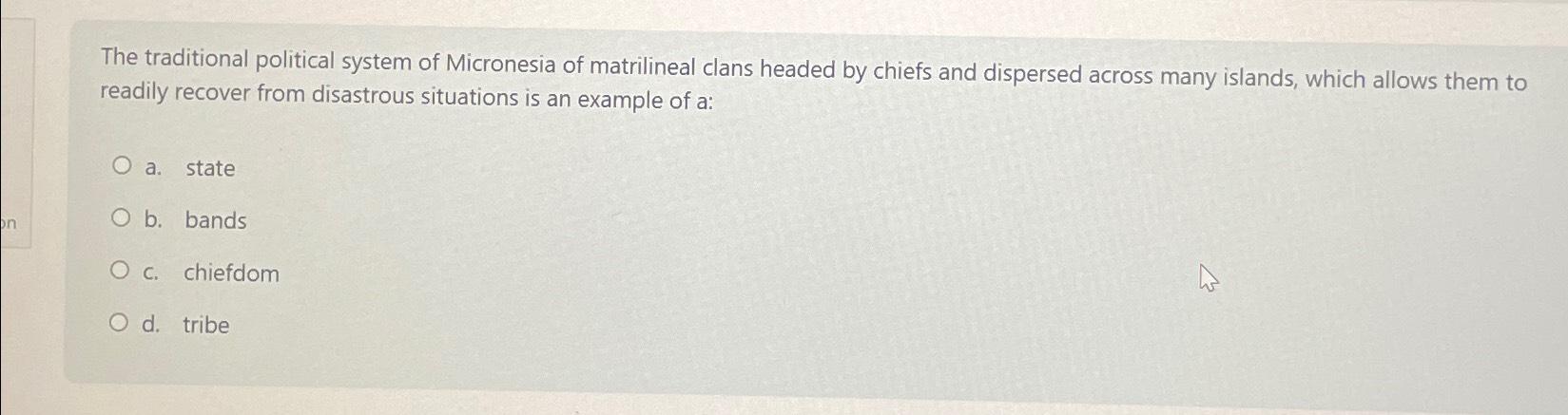 Solved The traditional political system of Micronesia of | Chegg.com