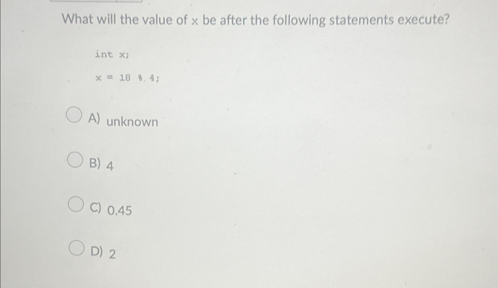 Solved What will the value of x ﻿be after the following | Chegg.com