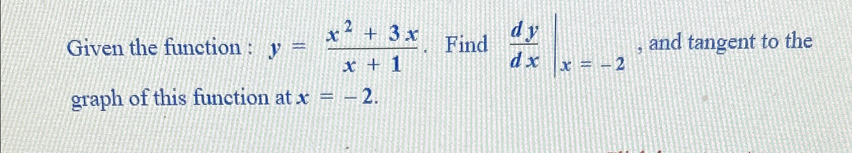 Solved Given the function: y=x2+3xx+1. ﻿Find dydx|x|=-2, | Chegg.com