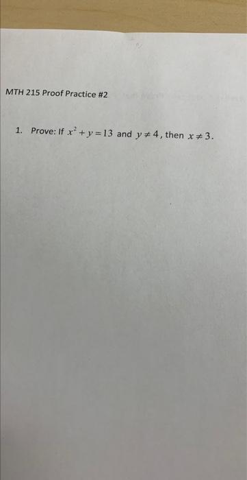 Solved 1. Prove: If x2+y=13 and y =4, then x =3.2. Suppose | Chegg.com