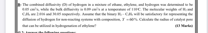 Solved B- The combined diffusivity (D) of hydrogen in a | Chegg.com