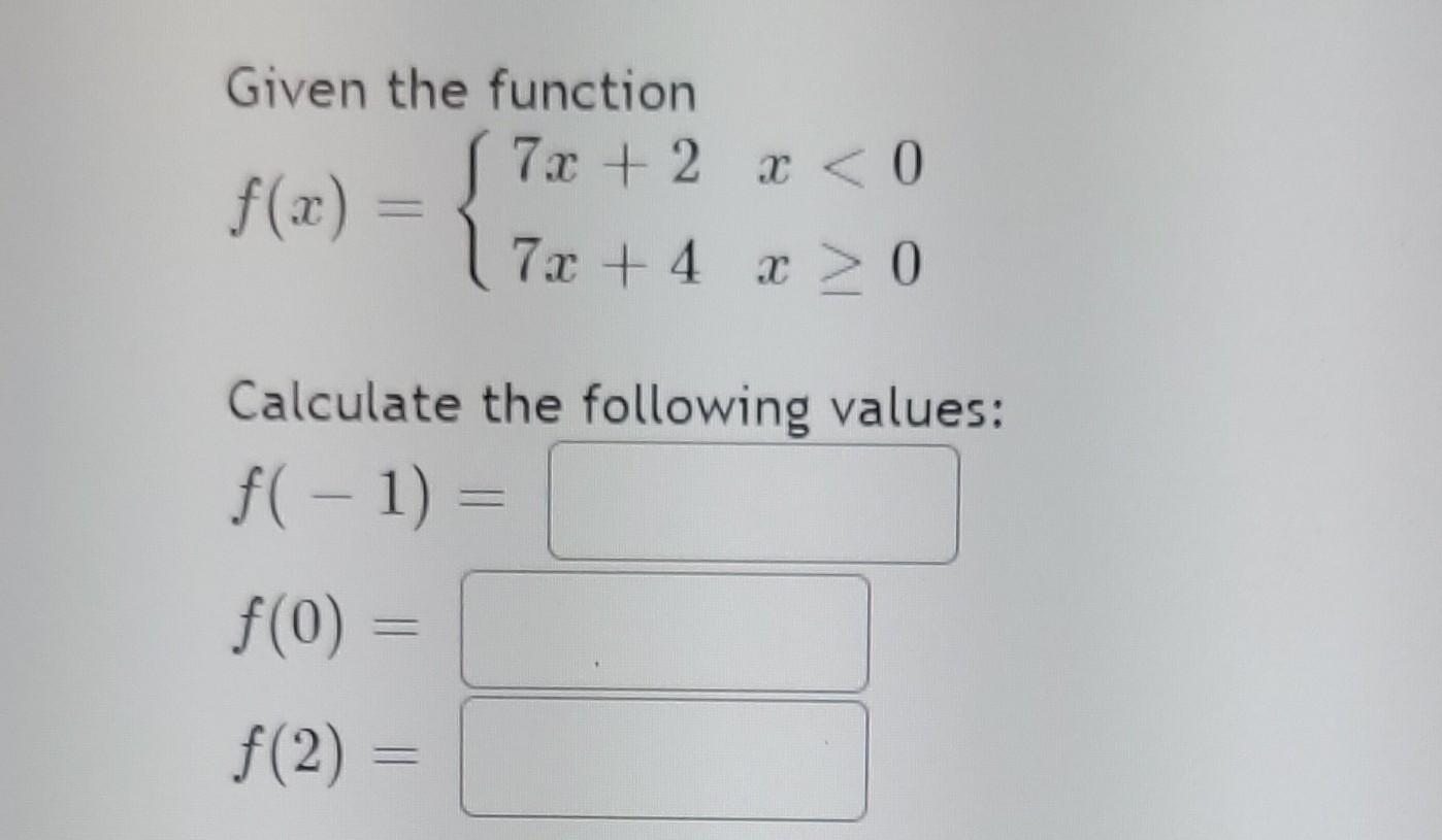 Solved Given the function f(x)={7x+27x+4x