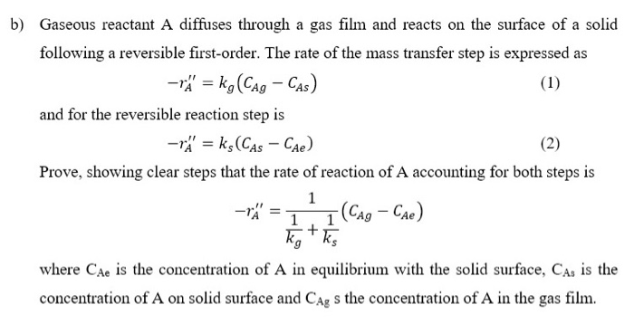 Solved b) Gaseous reactant A diffuses through a gas film and | Chegg.com