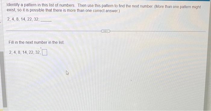 Solved Identify a pattern in this list of numbers. Then use | Chegg.com