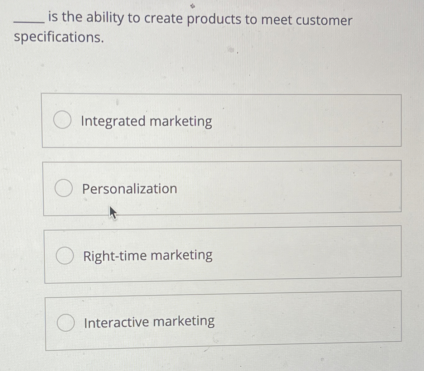 Solved is the ability to create products to meet | Chegg.com