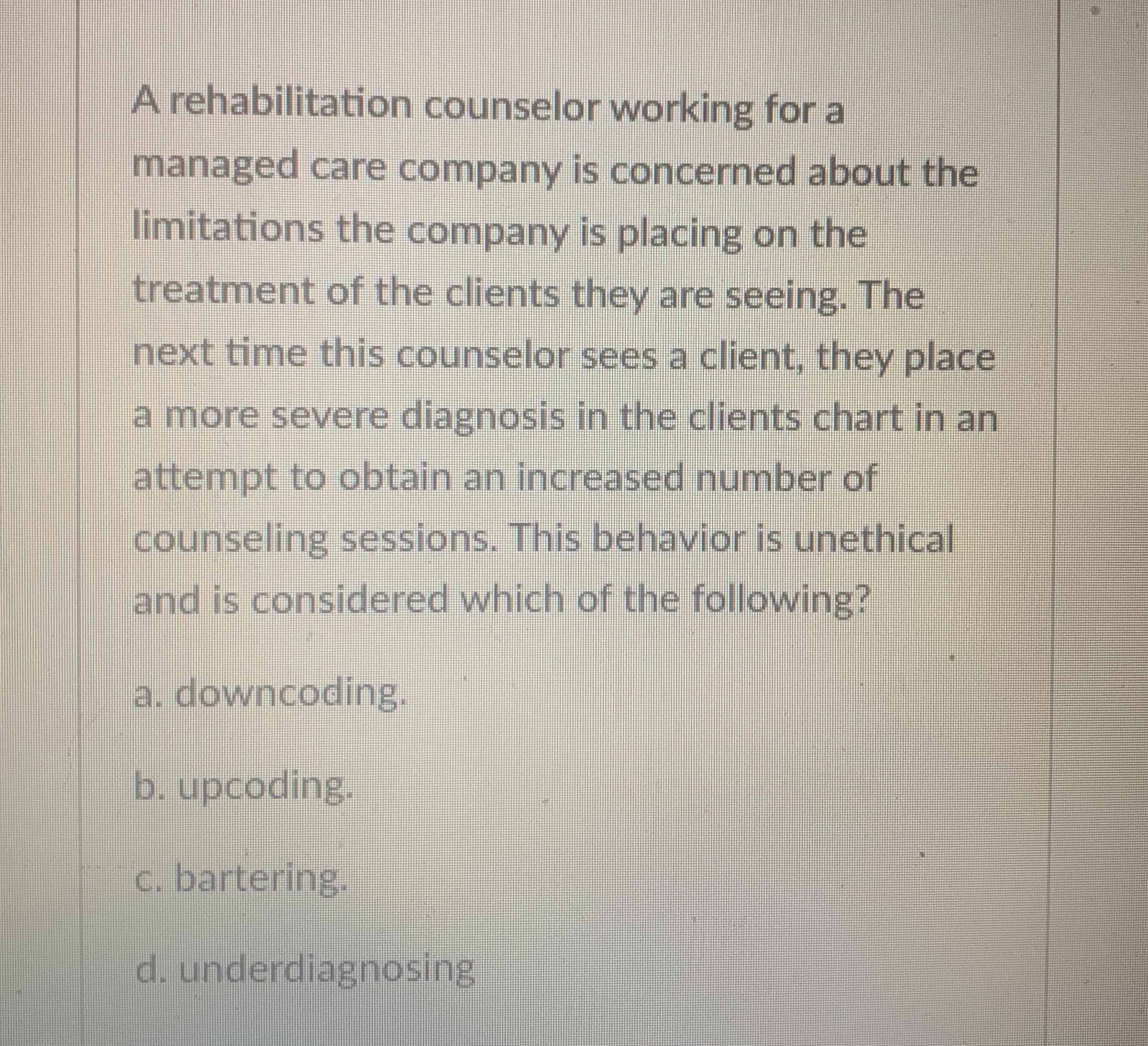 Solved A rehabilitation counselor working for a managed care | Chegg.com