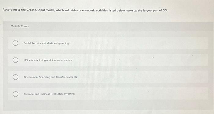 Solved According to the Gross Output model, which industrles | Chegg.com