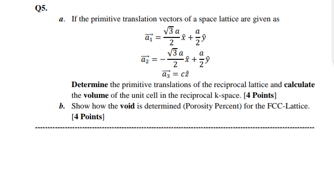 Solved Q5. = 11 а a a. If the primitive translation vectors | Chegg.com