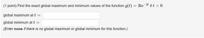 Solved 1 point) Find the exact global maximum and minimum | Chegg.com