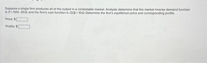 Solved Suppose a single firm produces all of the output in a | Chegg.com