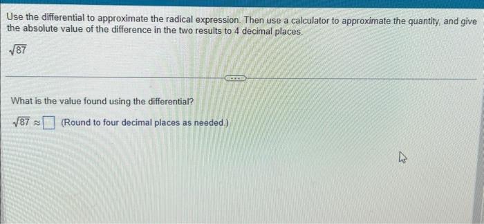 Solved Use the differential to approximate the radical | Chegg.com