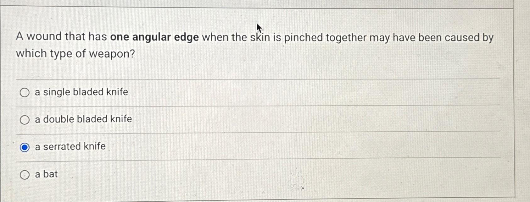 Solved A wound that has one angular edge when the skin is | Chegg.com