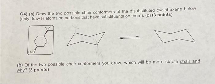 Solved Q4) (a) Draw the two possible chair conformers of the | Chegg.com