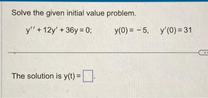 Solved Solve the given initial value problem. y'' +12y' + | Chegg.com