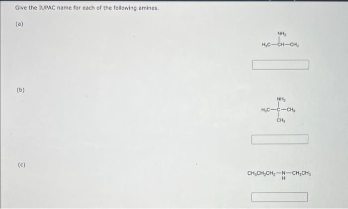 Solved Give the IUPAC name for each of the following amines. | Chegg.com
