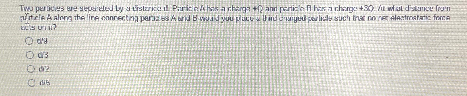 Solved Two particles are separated by a distance d. | Chegg.com
