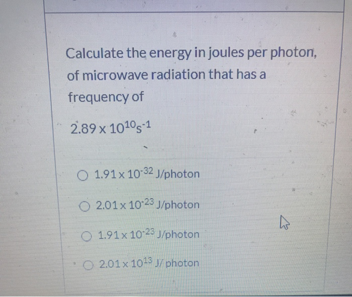 Solved Calculate the energy in joules per photon, of | Chegg.com