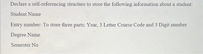 Solved a Declare a self-referencing structure to store the | Chegg.com