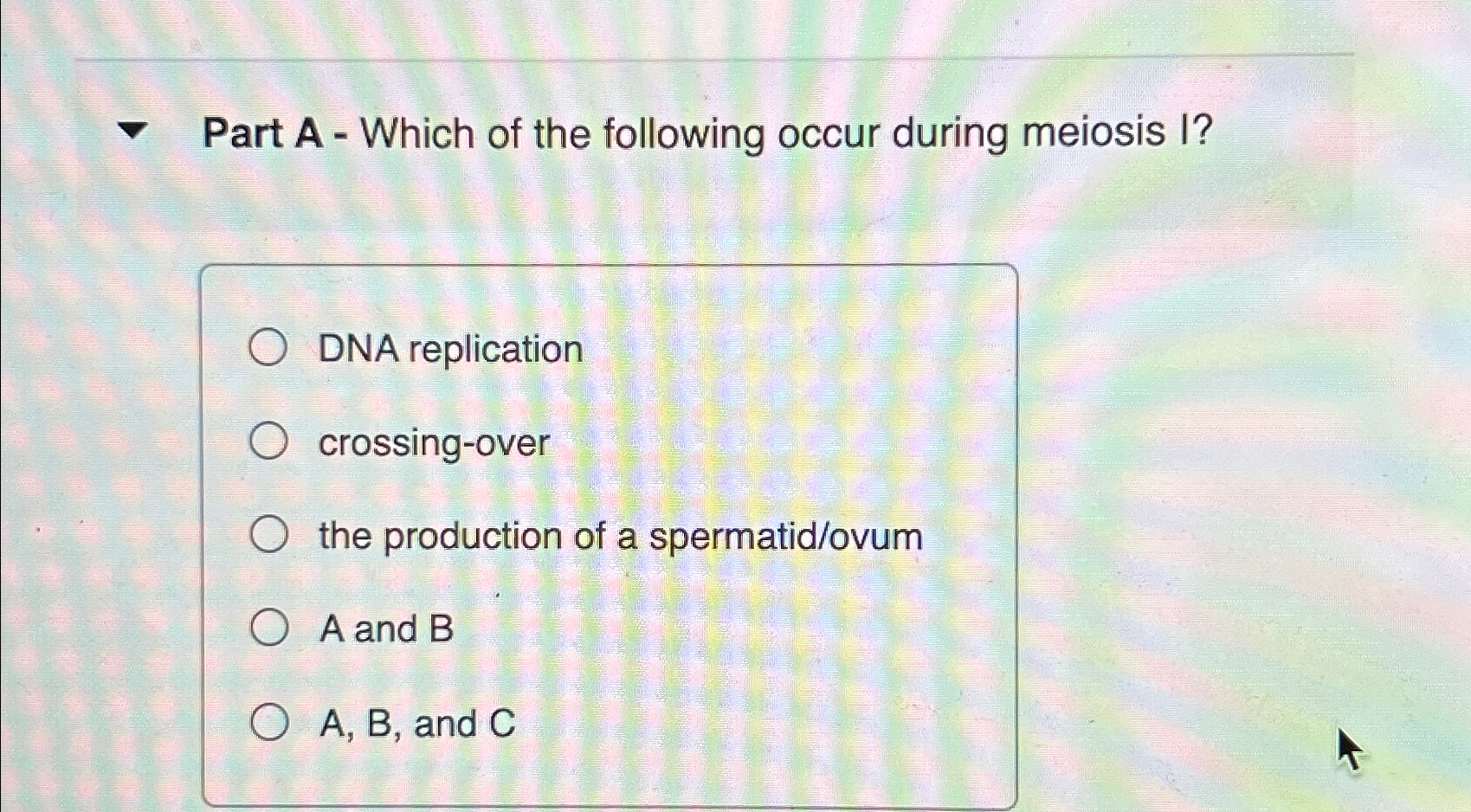 Solved Part A - Which of the following occur during meiosis | Chegg.com