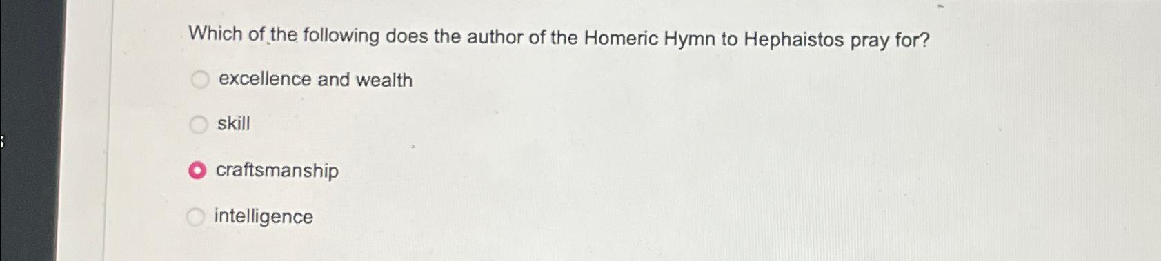Solved Which of the following does the author of the Homeric | Chegg.com