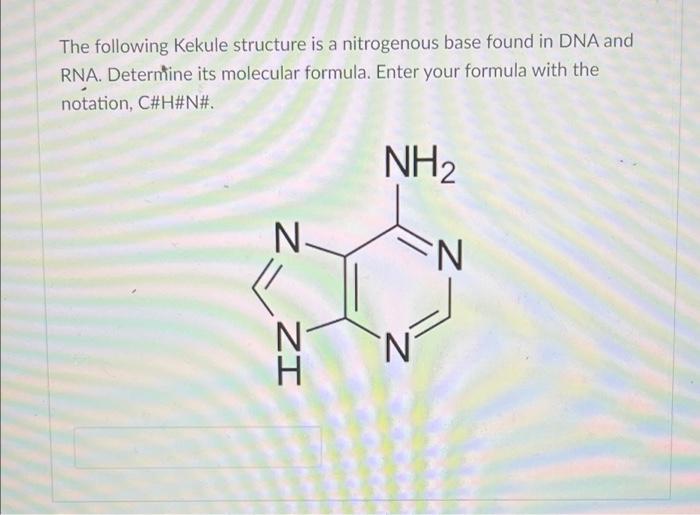 Solved The following Kekule structure is a nitrogenous base | Chegg.com