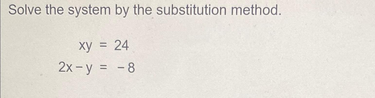 Solved Solve the system by the substitution | Chegg.com