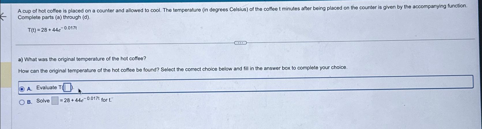 Solved Complete parts (a) ﻿through (d).T(t)=28+44e-0.017ta) | Chegg.com