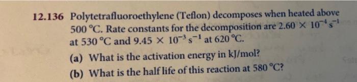 Solved 12.136 Polytetrafluoroethylene (Teflon) decomposes | Chegg.com