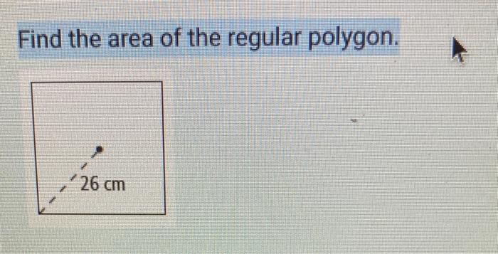 Solved Find the area of the regular polygon. | Chegg.com